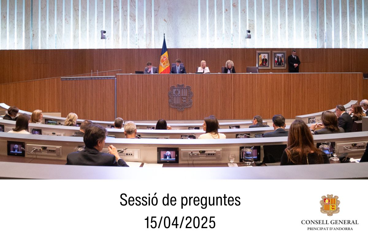 Sessió de preguntes al Govern del 15 d’abril del 2025 — Consell General ...